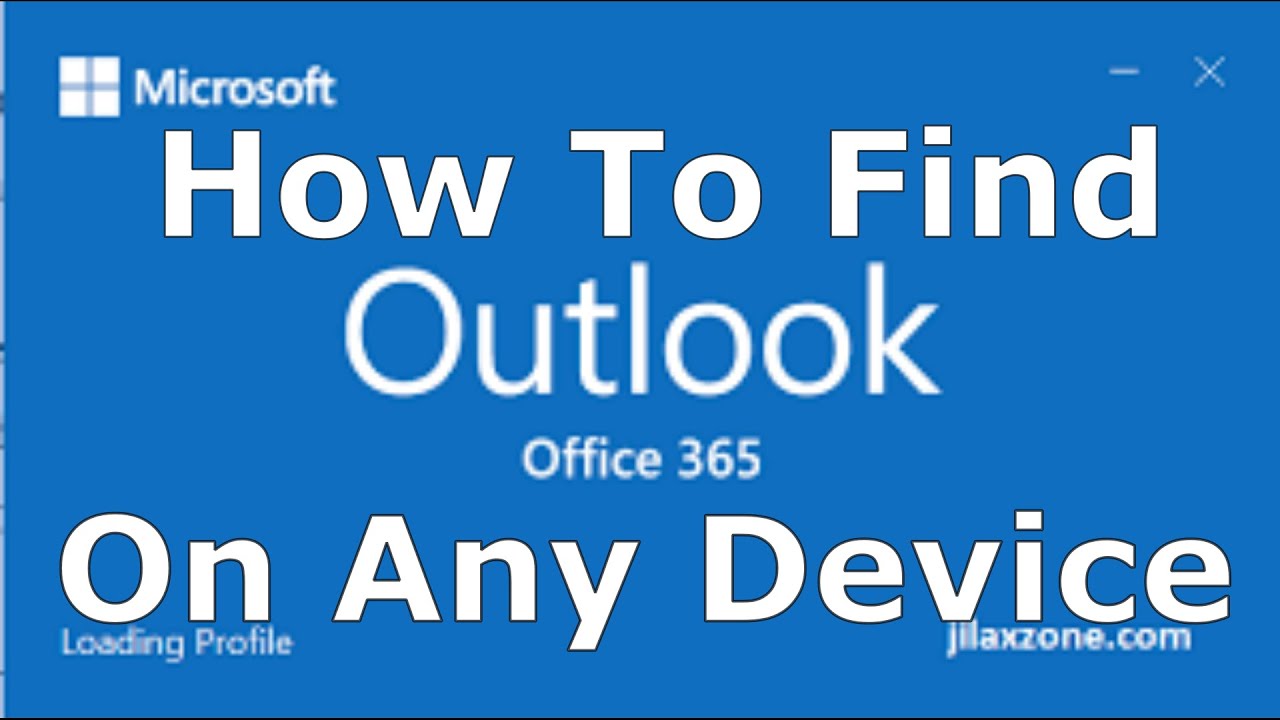 How To Find Microsoft Outlook On Your Laptop, Pc, Desktop Computer Or ...