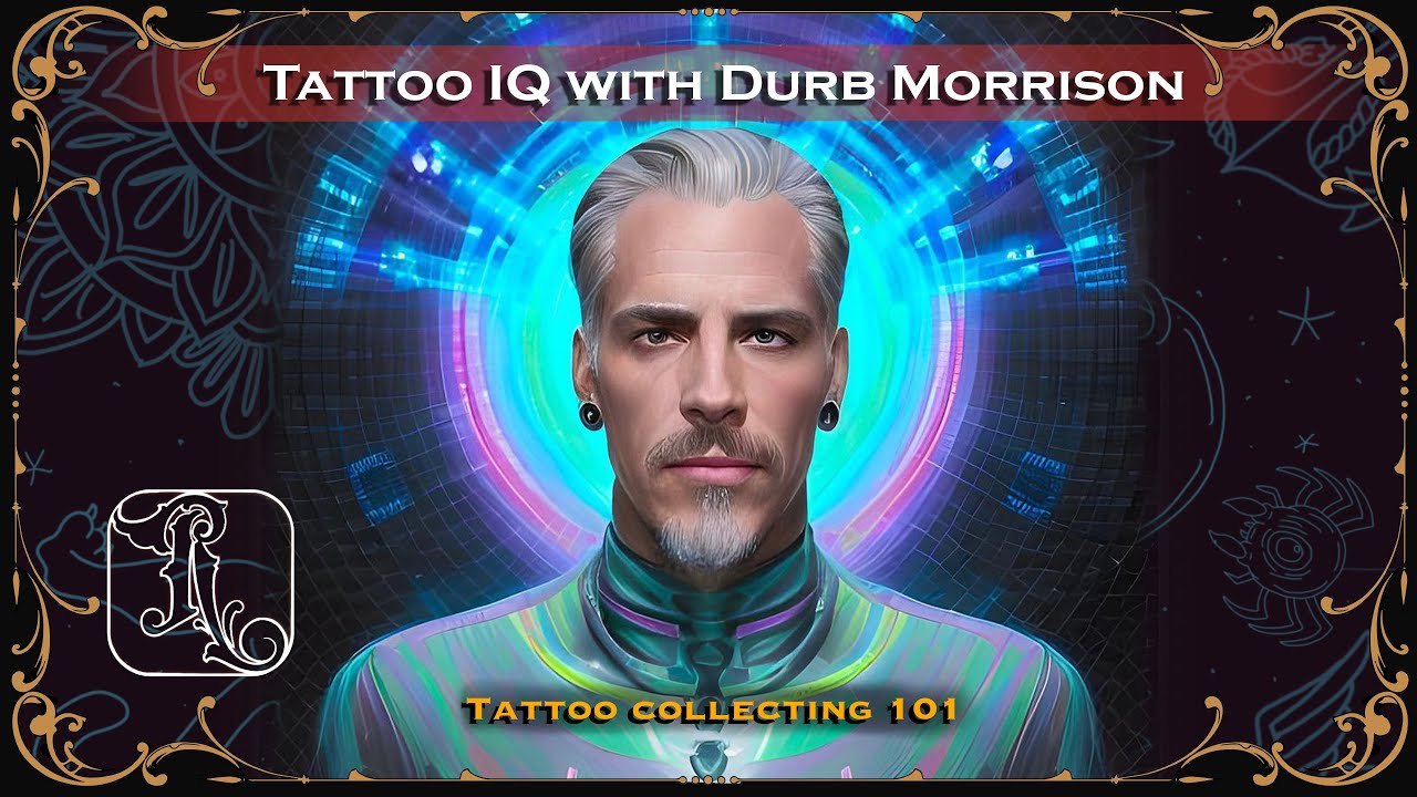 Tattoo IQ with Durb Morrison | Tattoo Collecting 101 Ep #113 - YouTube