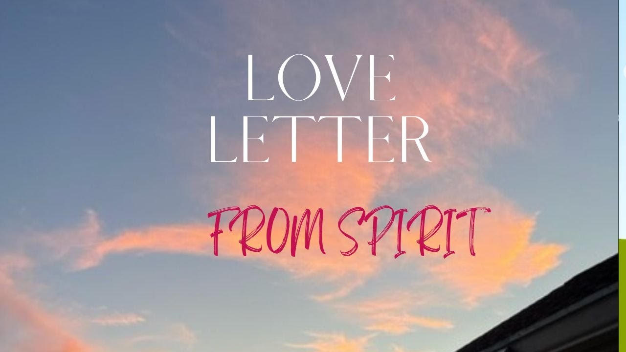 THIS IS FOR EVERY ONE OF YOU - A LOVE LETTER FROM SPIRIT! # ...