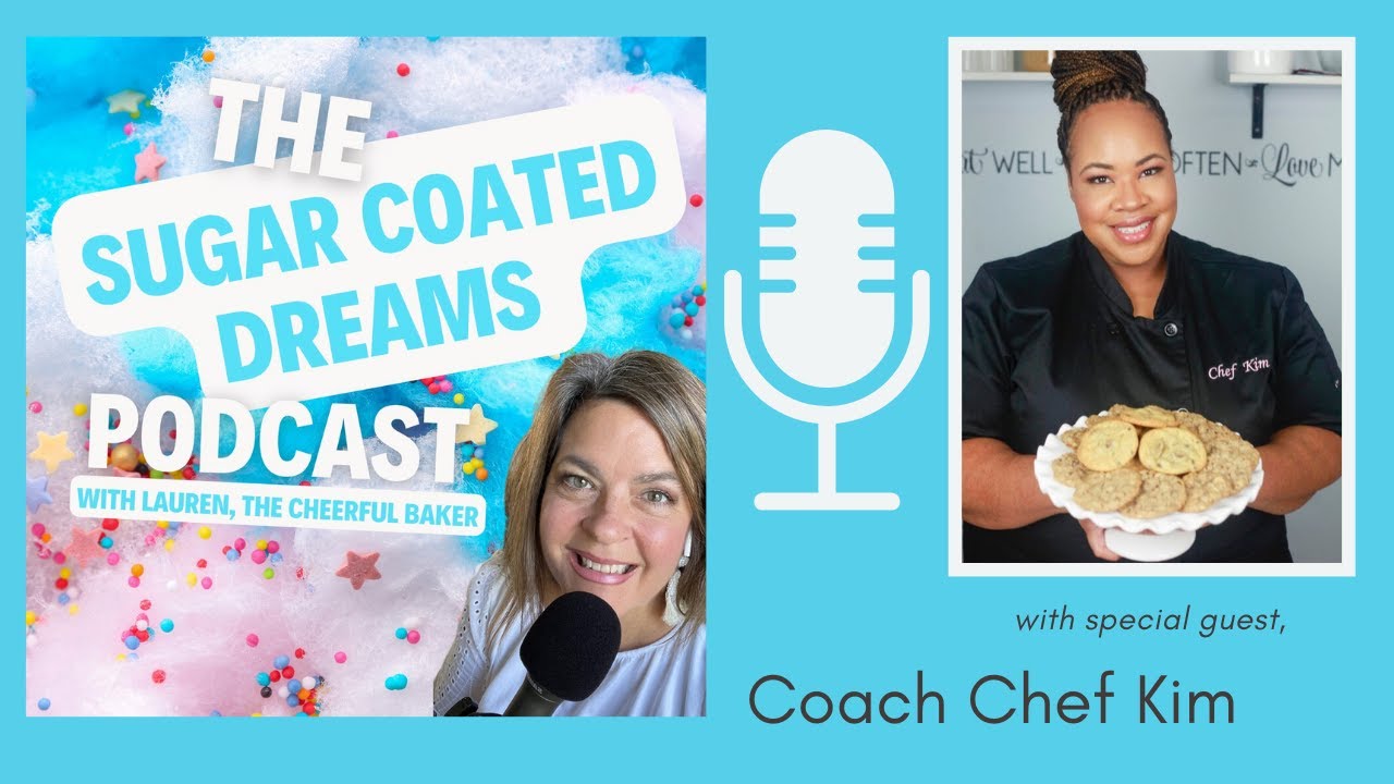 Let's chat with Chef Coach Kim on The Sugar Coated Dreams Podcast - YouTube