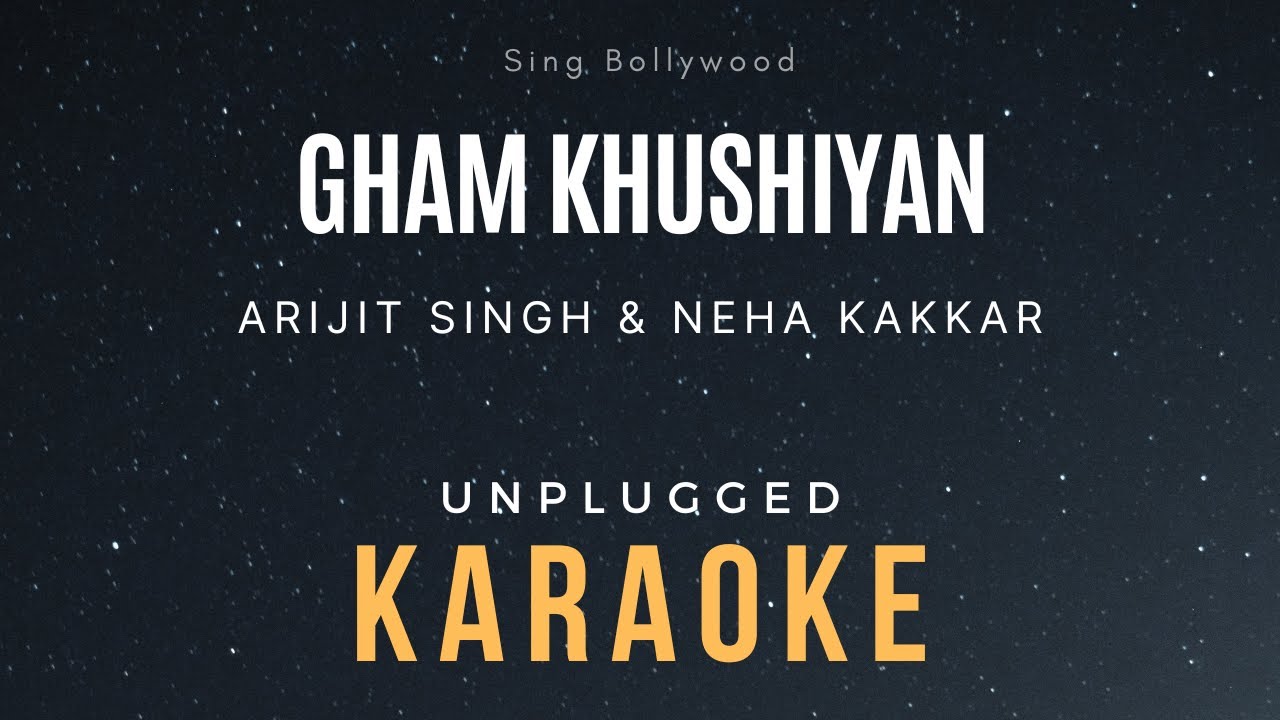 Gham Khushiyan | Arijit Singh, Neha Kakkar | Karaoke - YouTube
