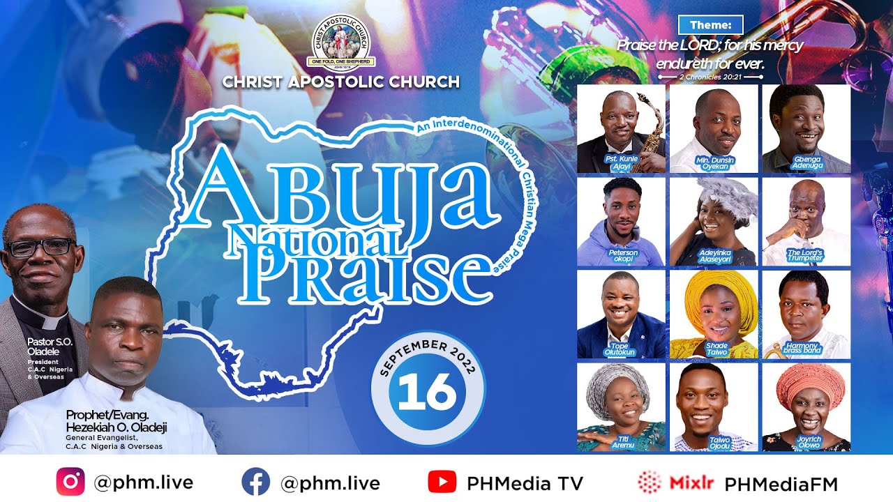 CHRIST APOSTOLIC CHURCH "ABUJA NATIONAL PRAISE" | PRAISE THE LORD; FOR ...