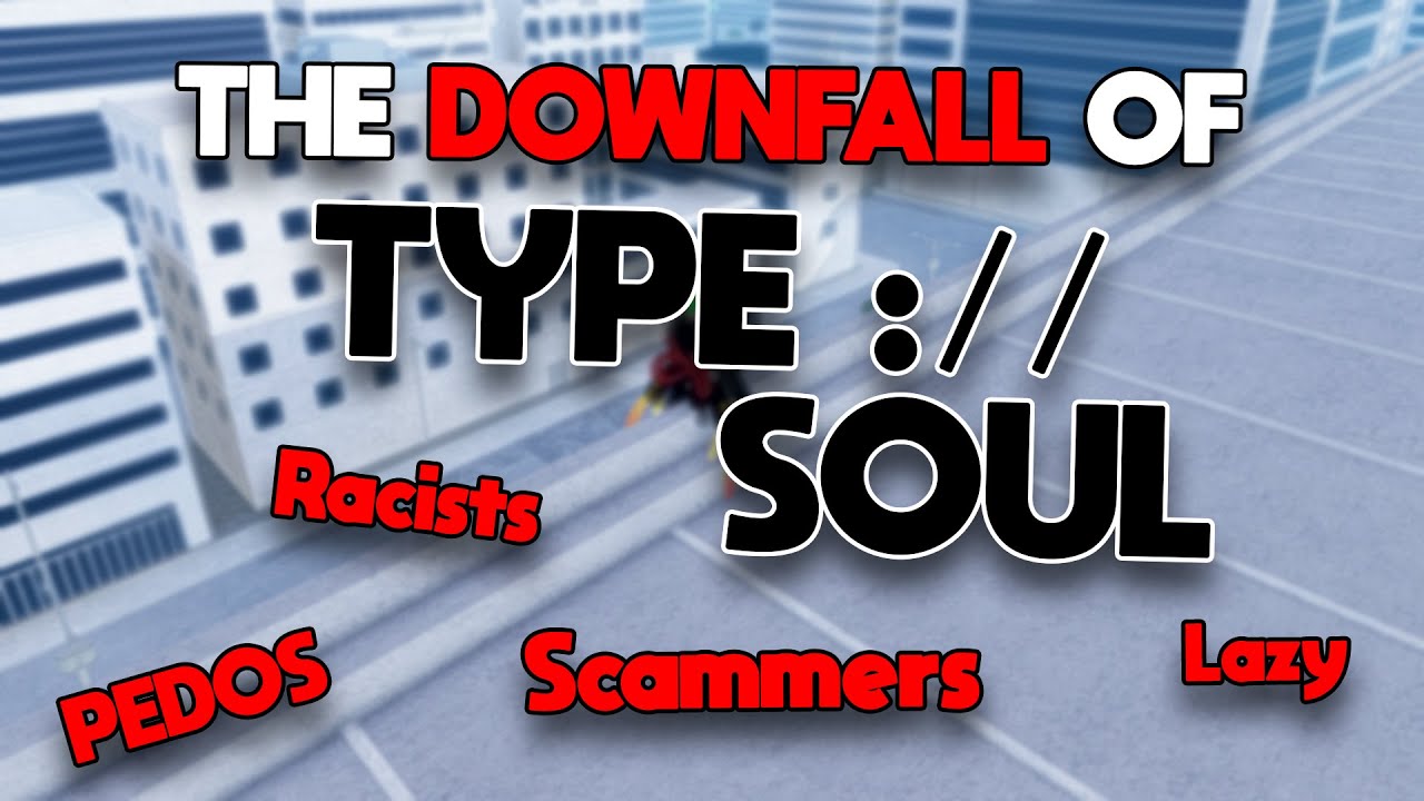 The DOWNFALL Of TYPE SOUL - YouTube