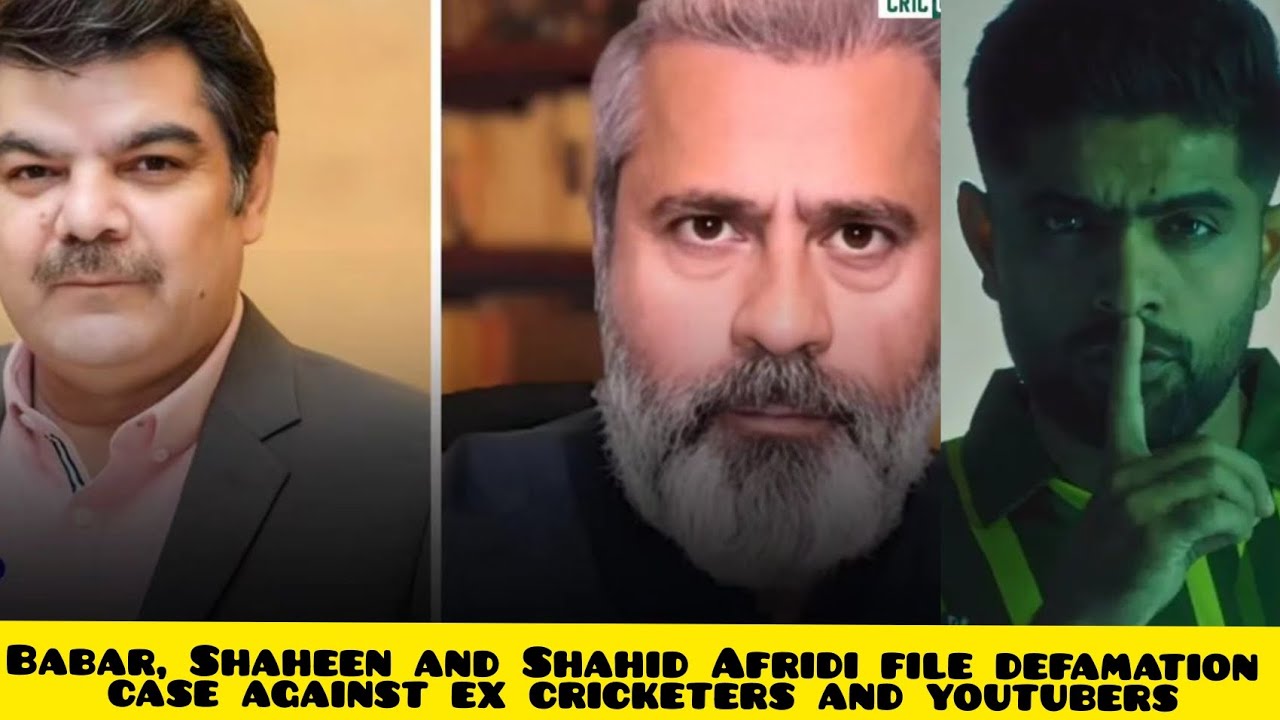 Babar, Shaheen and Shahid Afridi file defamation case against ex ...