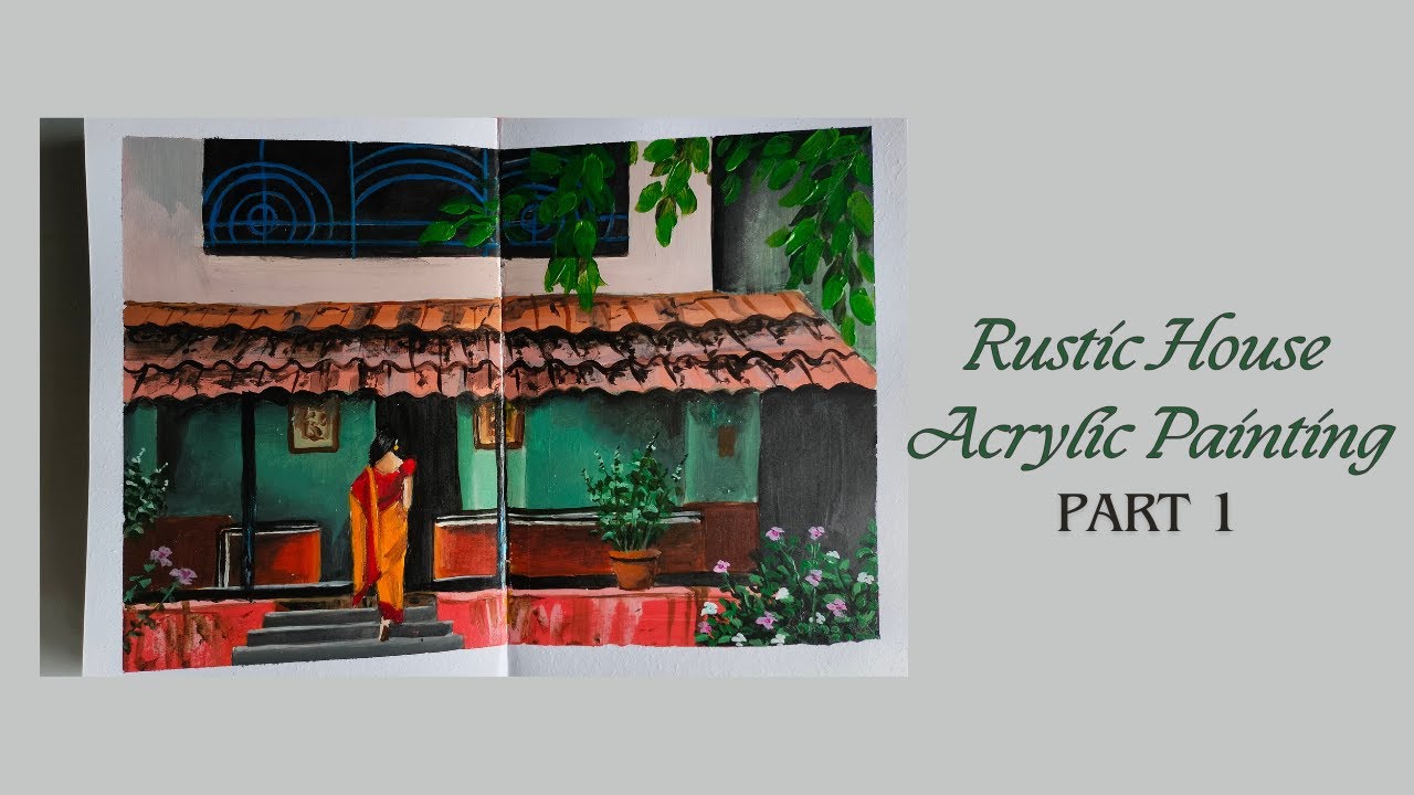 Rustic House Acrylic Painting - Part 1 | Village house painting ...
