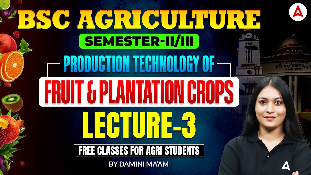 BSc Agriculture Production Technology of Fruit and Plantation Crops #3 ...