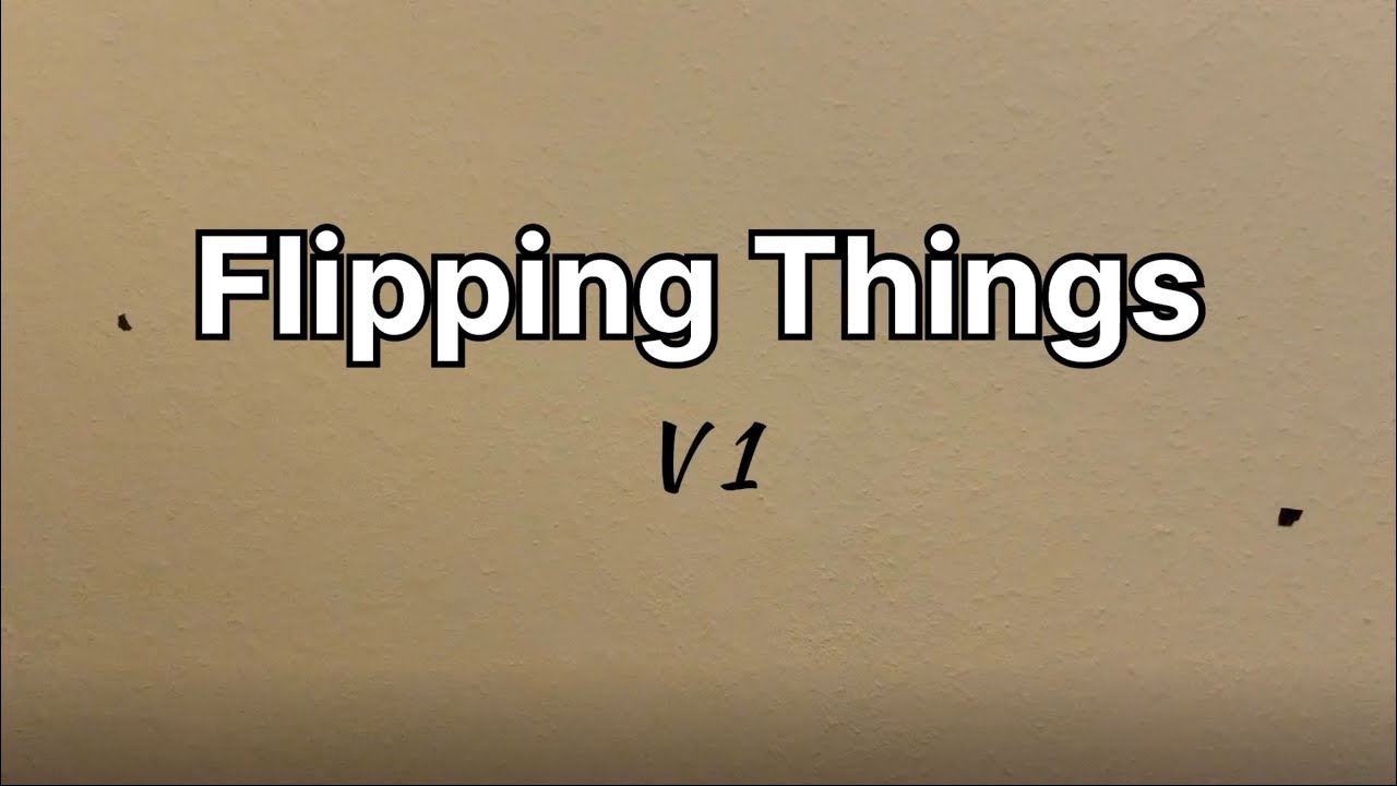 Flipping Things V1 - YouTube