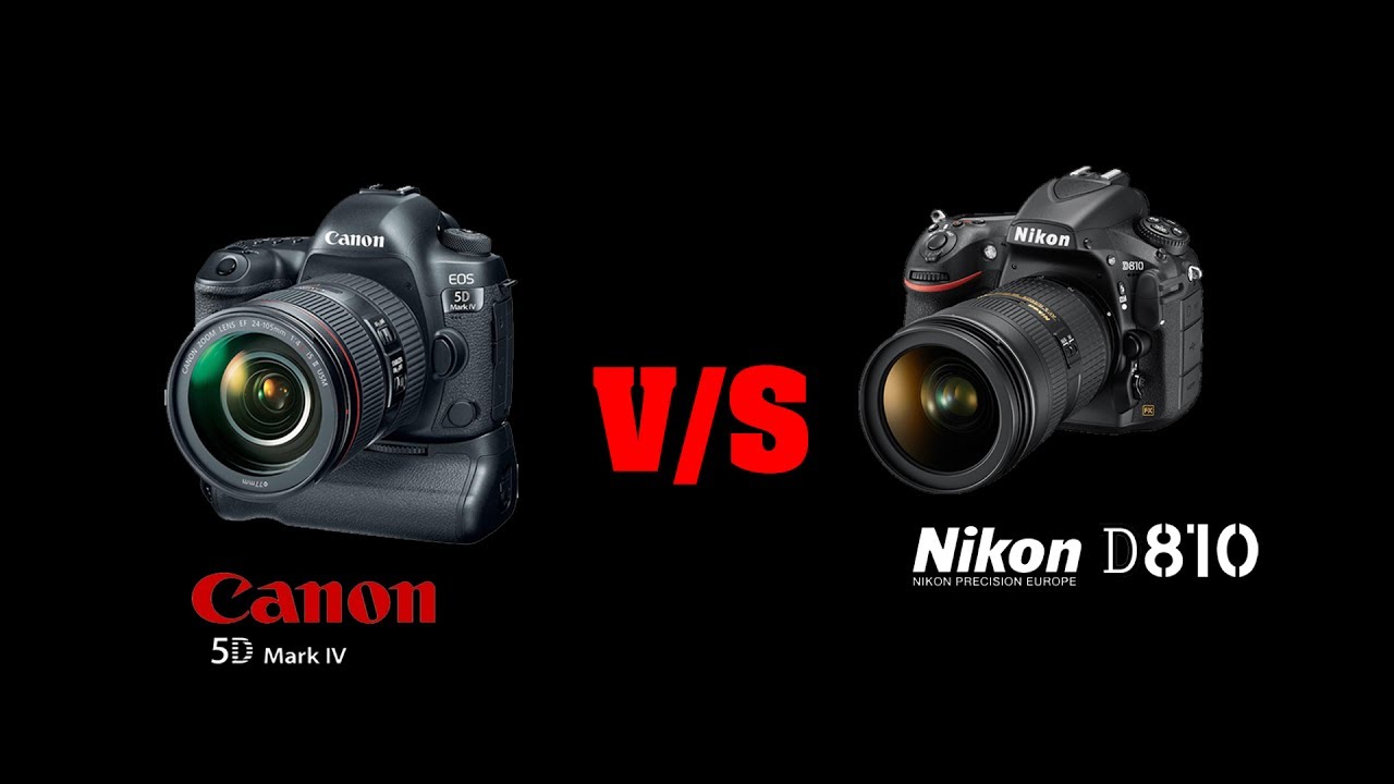 Canon EOS 5D Mark IV vs Nikon D810 - YouTube