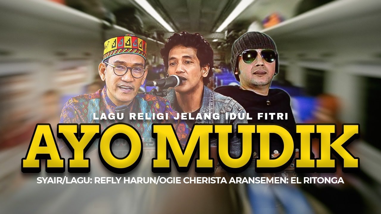 'AYO MUDIK' | Official Music Video | CIPT: REFLY HARUN/OGIE CHERISTA/EL ...