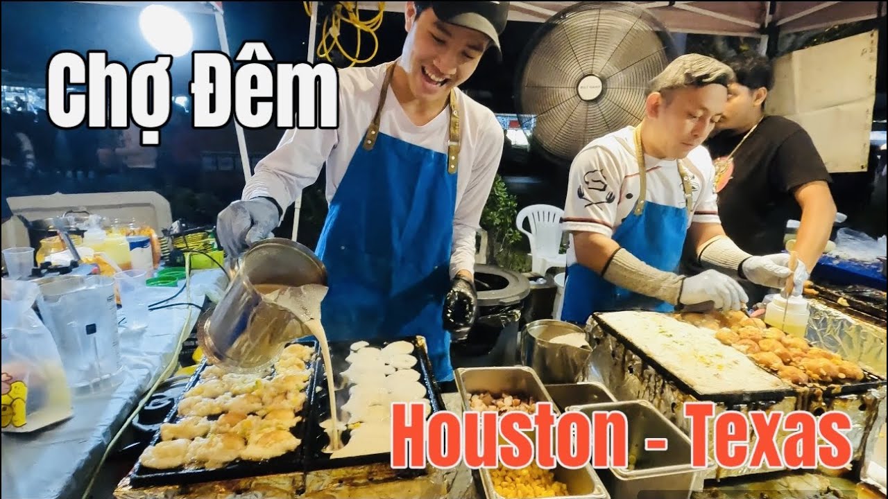 Người Việt Bán Thức Ăn Ở Chợ Đêm Houston-Texas | NĐMĐ - YouTube
