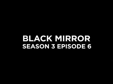 Черное зеркало/ Black Mirror 3 сезон 6 серия
