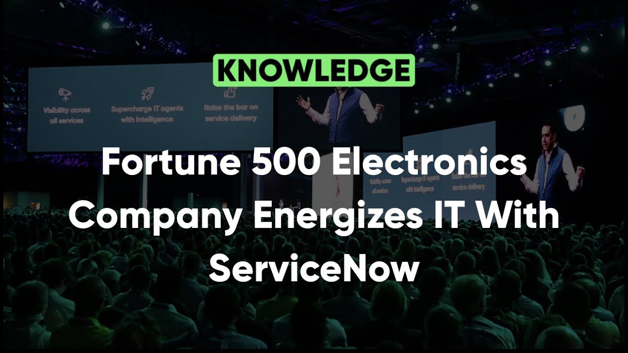Fortune 500 Electronics Company Energizes IT With ServiceNow | Knowledge 2022 - YouTube
