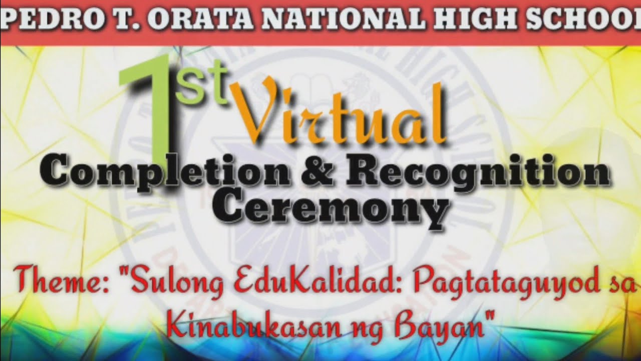 Pedro T. Orata NHS 1st Virtual Completion & Recognition - YouTube