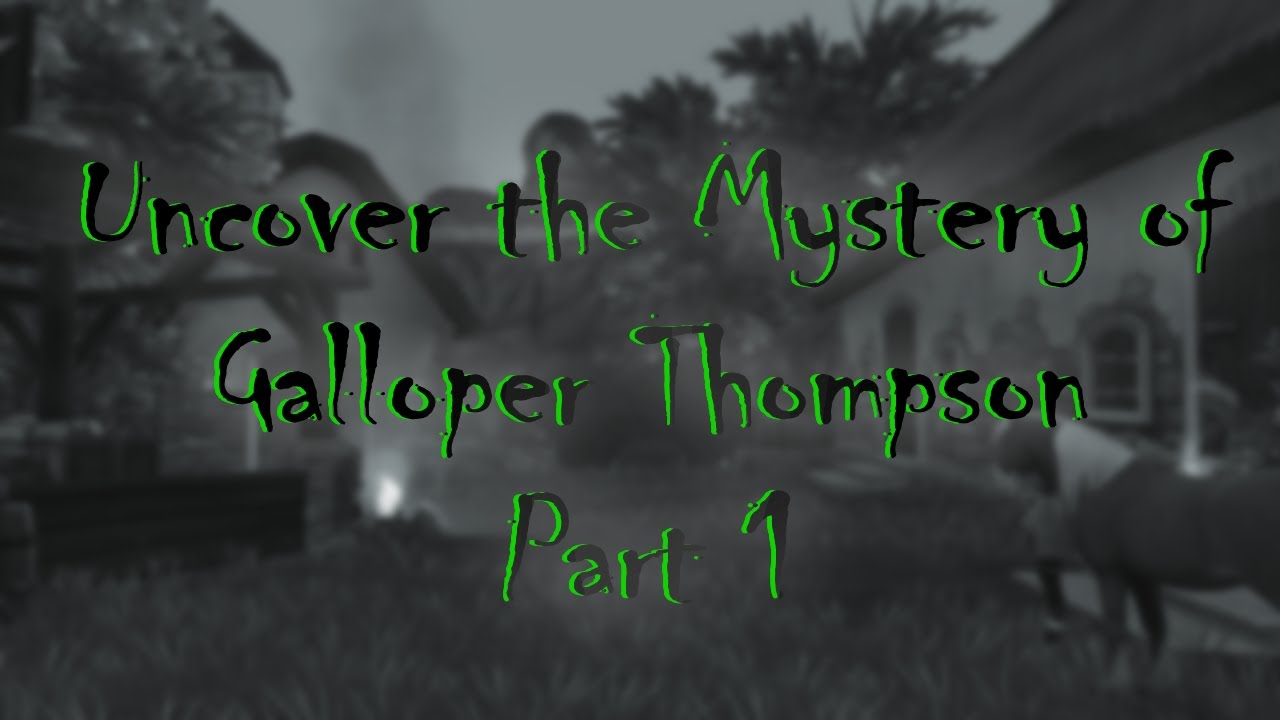 Uncover the mystery of Galloper Thompson Part 1 ~ [SSO] Star Stable ...