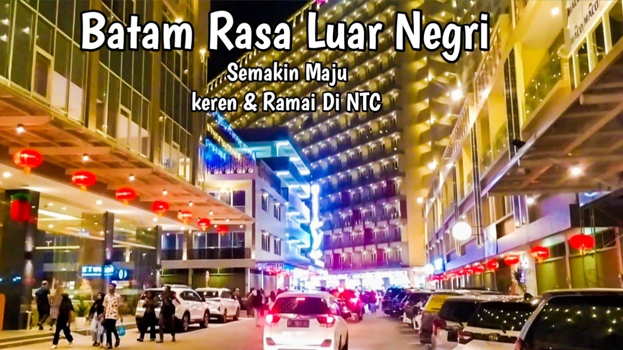 BATAM TERKINI - SUASANA MALAM DI NAGOYA THAMRIN CITY - KEREN & RAMAI ...