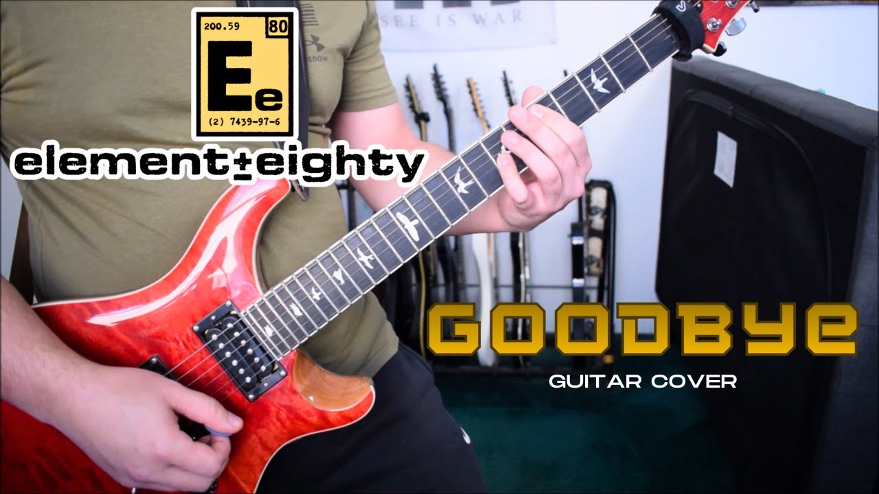 Element Eighty - Goodbye (Guitar Cover) - YouTube