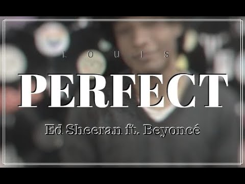 Ed Sheeran - Perfect ft. Beyonce | Louis cover - YouTube