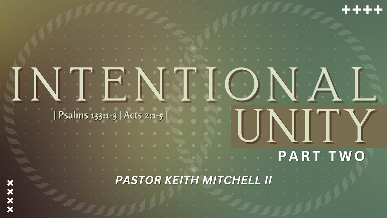 Intentional Unity Part 2 // Intentional Series // Week 10 // Pastor ...