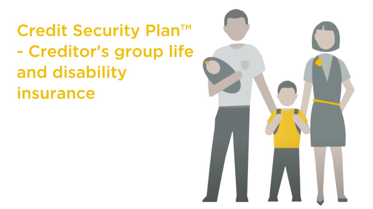 Credit Security Plan™ - Creditor's group life and disability insurance ...