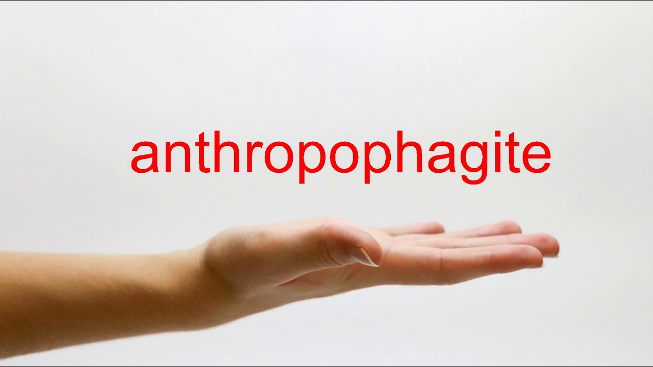 How to Pronounce anthropophagite - American English - YouTube