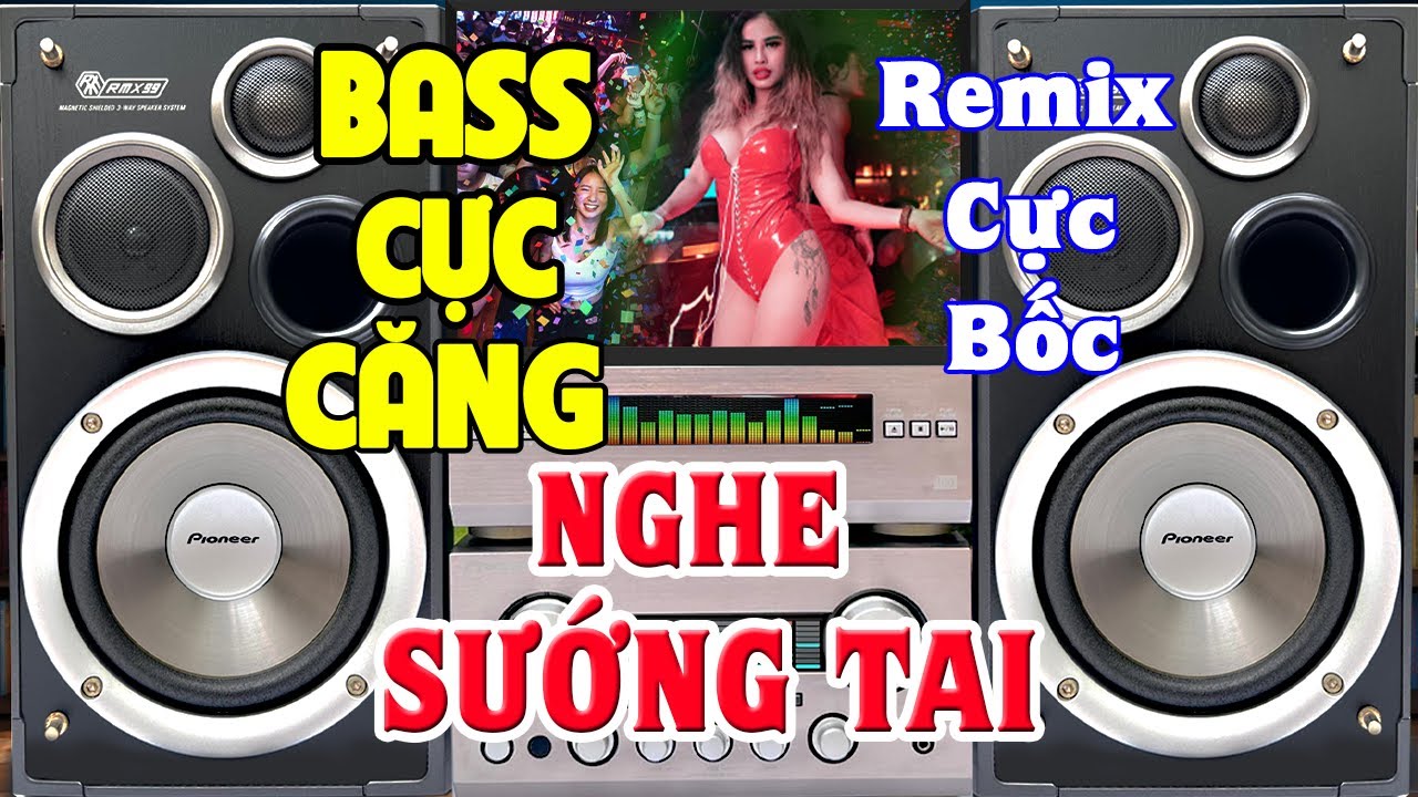 Nhạc Remix CỰC BỐC - Nhạc Test Loa CỰC CHUẨN - LK Nhạc Organ Disco ...