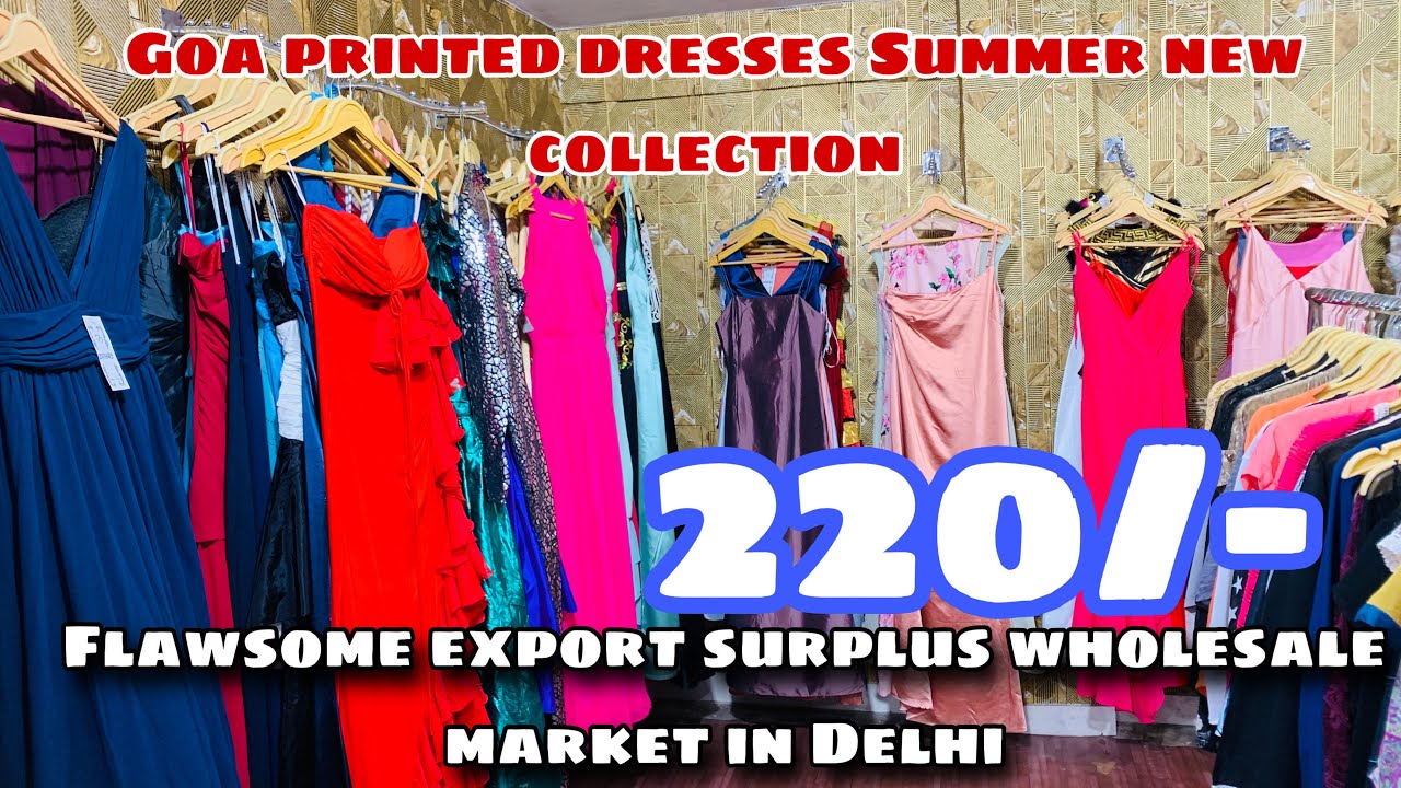 Summer dress export surplus wholesale flawsome market in Delhi India ...