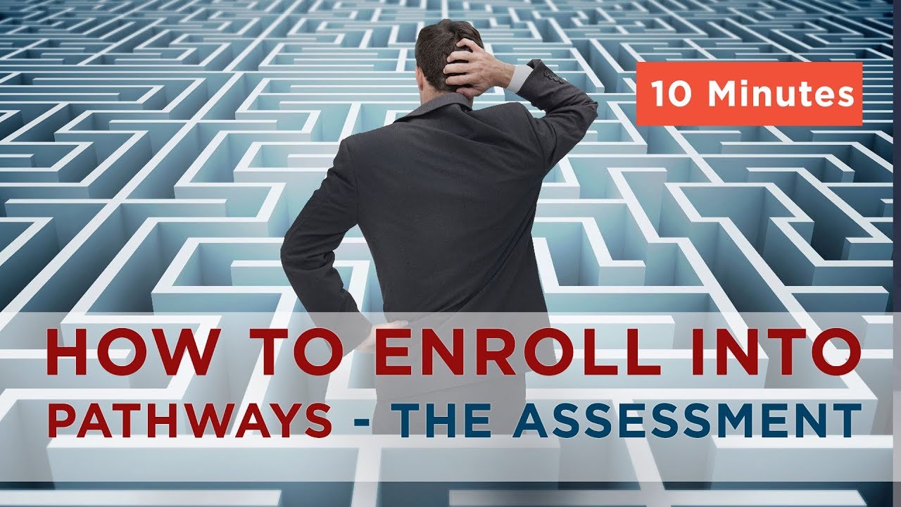 How to Enroll / Start in to Pathways - Taking the Assesment (Pathways ...