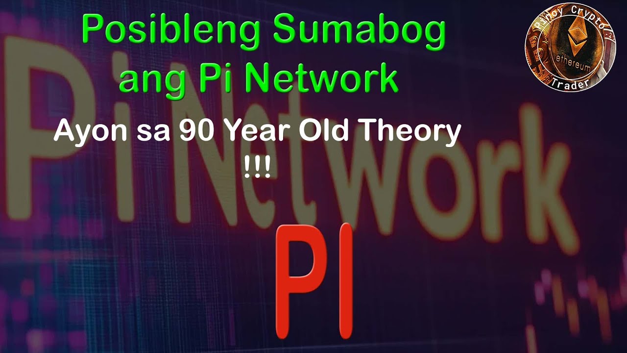 Posibleng Sumabog ang Pi Network Ayon sa 90 Year Old Theory - YouTube