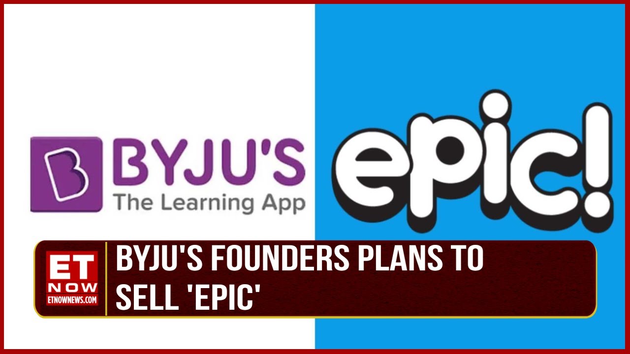Byju's Founders Deferred Plans To Sell Online Kids Book Platform 'Epic ...