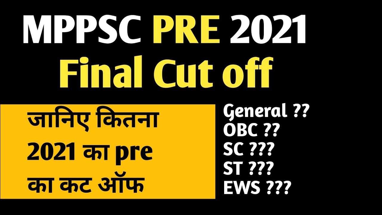 MPPSC CUT OFF 2021-22: MPPSC ने 2021 के pre का cut off जारी कर दिया ...