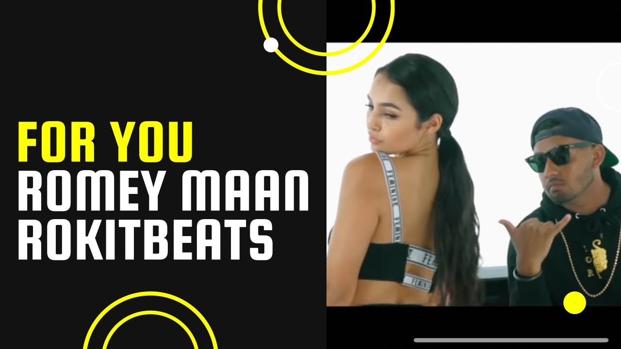 FOR YOU - ROMEY MAAN | ROKITBEATS | RUBBAL GTR - YouTube