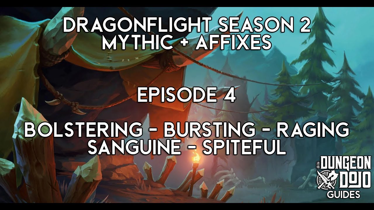 Dragonflight Season 2 Mythic + Affixes: Bolstering - Bursting - Raging ...