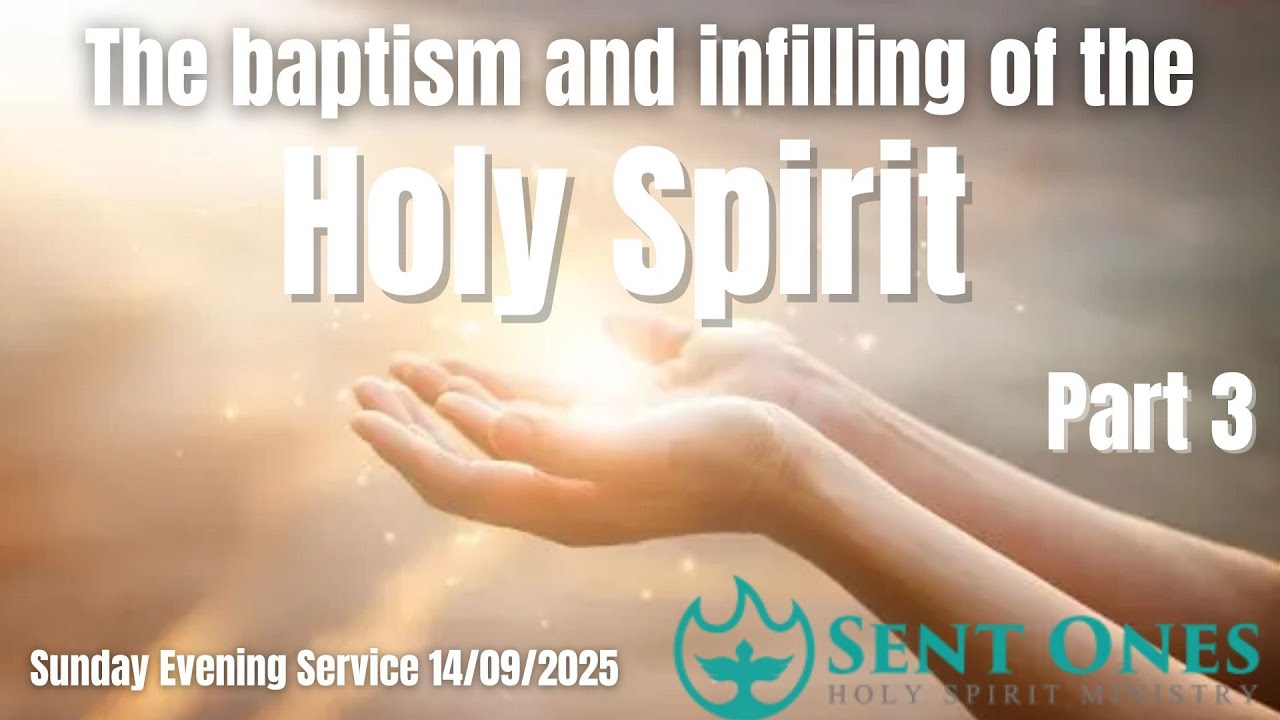 The baptism and infilling of the Holy Spirit, part 3 - Sent Ones Sunday ...