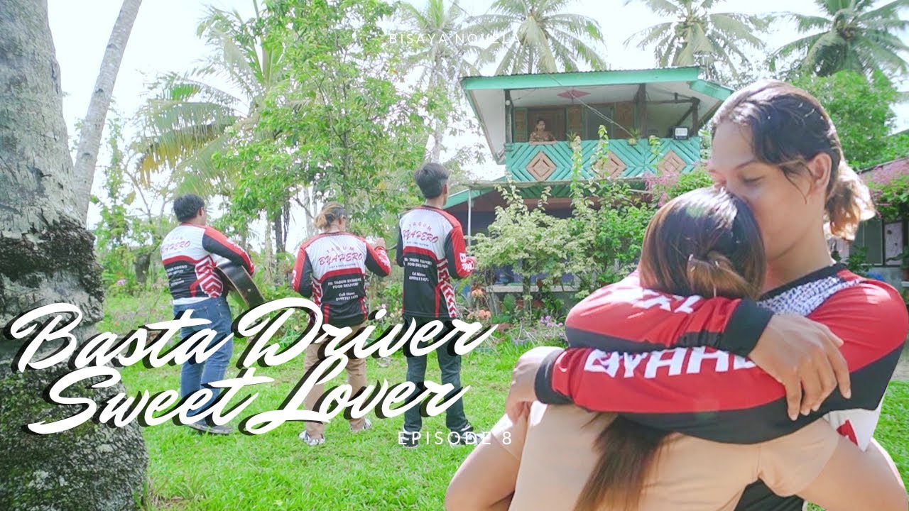 Basta Driver Sweet Lover Episode 8 | Harana "Pasahero ra nako sa una ...