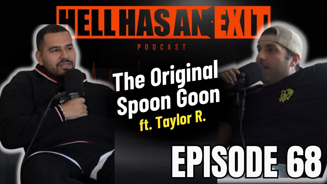 "The Original Spoon Goon" 🥄 ft. Taylor R. - Ep: 68 | HellHasAnExitPod ...