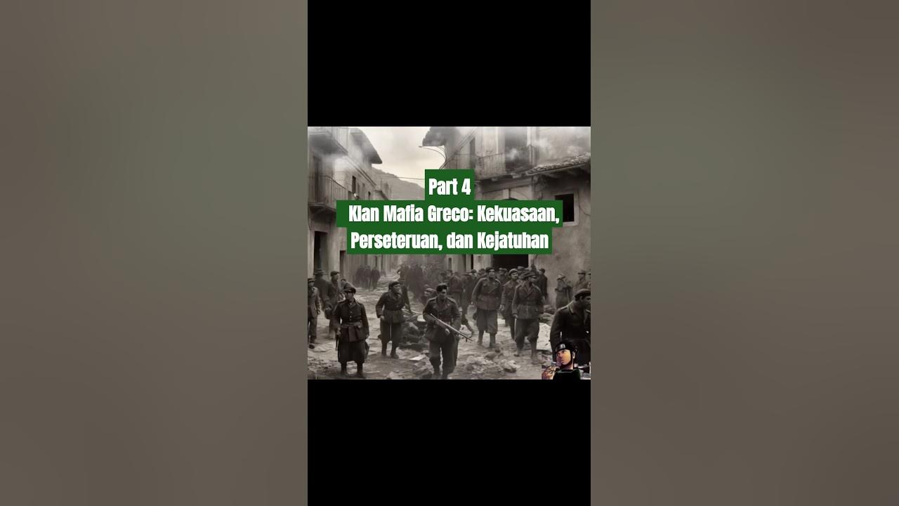 Part 4 Klan Mafia Greco: Kekuasaan, Perseteruan, dan Kejatuhan #History #Sejarah #MafiaGreco # ...