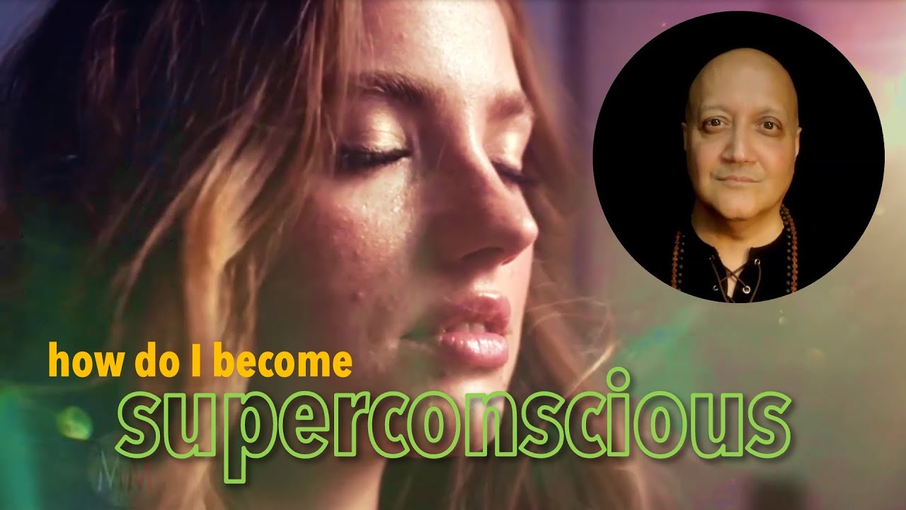 How do I develop a Super-Conscious Mind? Rajada explores this vast idea ...