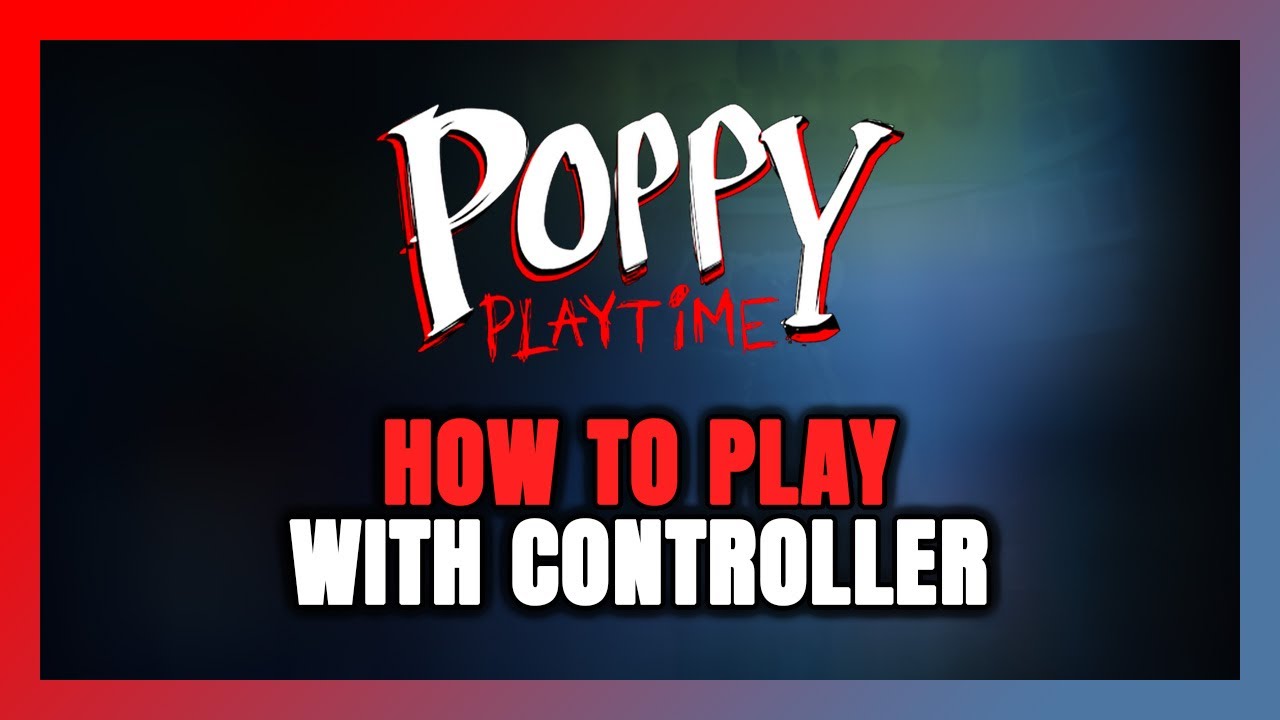 How to Play Poppy Playtime With Controller on PC! - YouTube