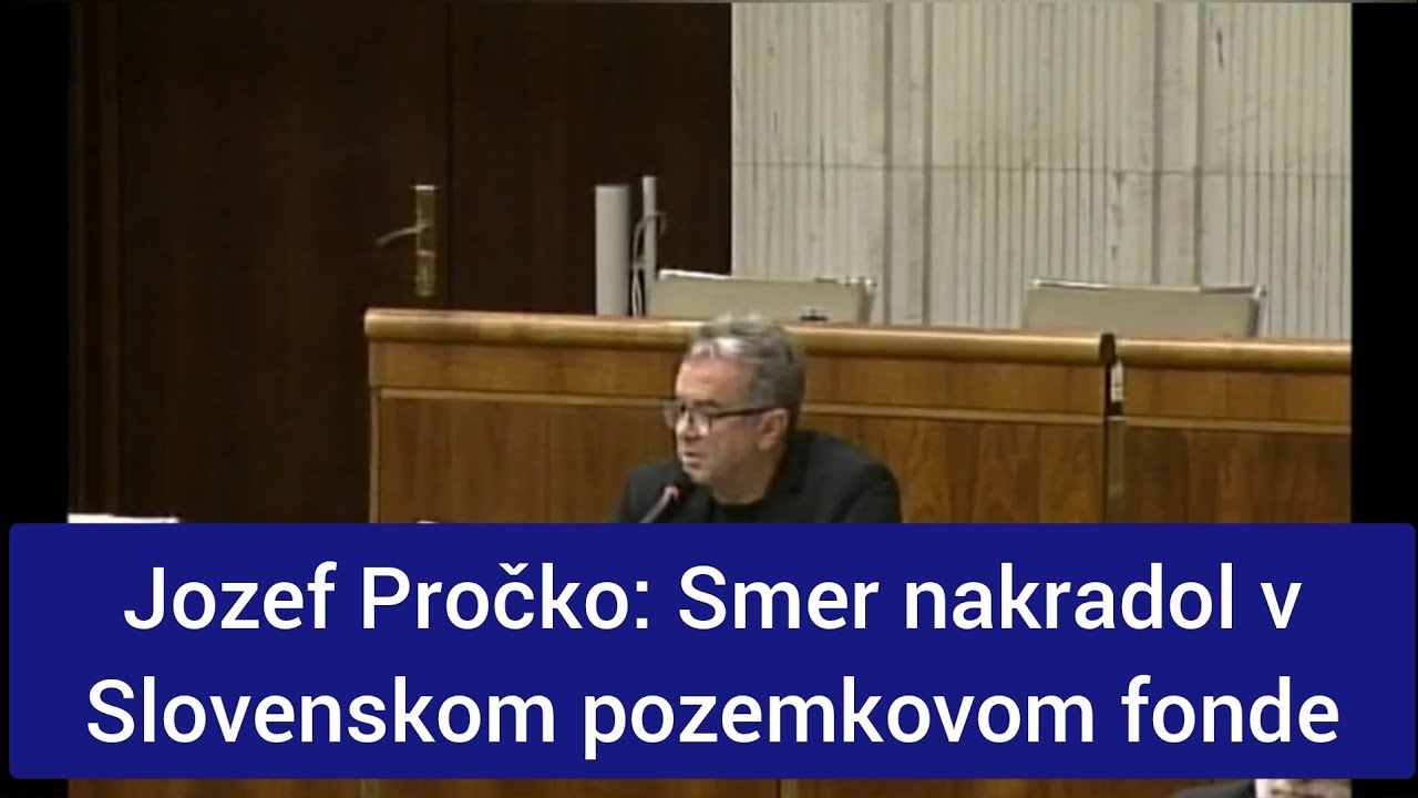Jozef Pročko: Smer nakradol v Slovenskom pozemkovom fonde - YouTube