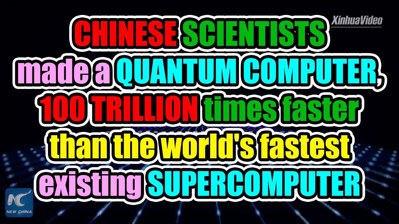 Chinese Quantum Computer, 100 trillion times faster than the world's ...