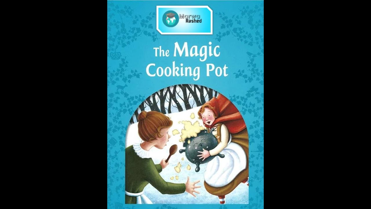 The Magic cooking Pot story|قصة القدر السحرية - YouTube