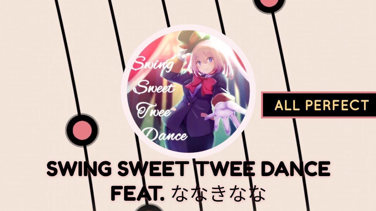 [Rizline] Swing Sweet Twee Dance feat. ななきなな [IN 13] - All Perfect ...
