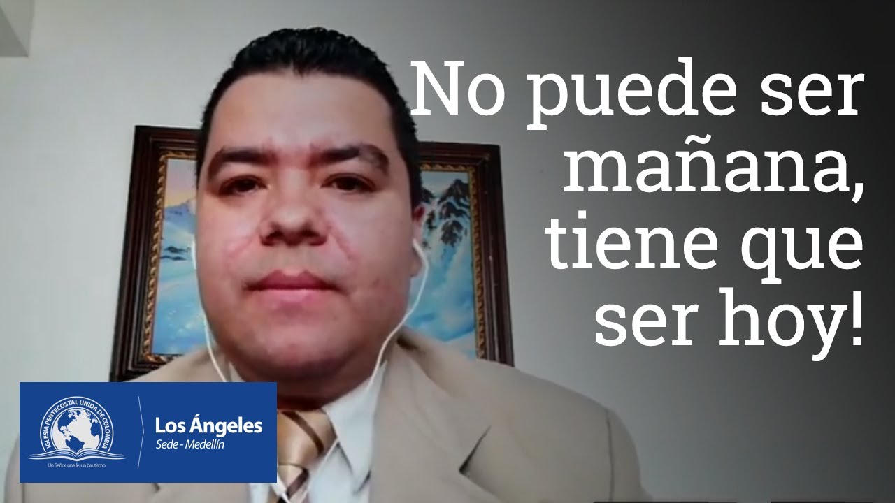 William Naranjo: No puede ser mañana, tiene que ser hoy! - YouTube
