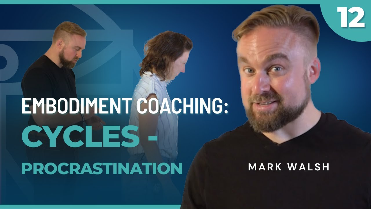 Embodiment Coaching Demonstration: Cycles of Procrastination (Masterclass, part 12) - YouTube