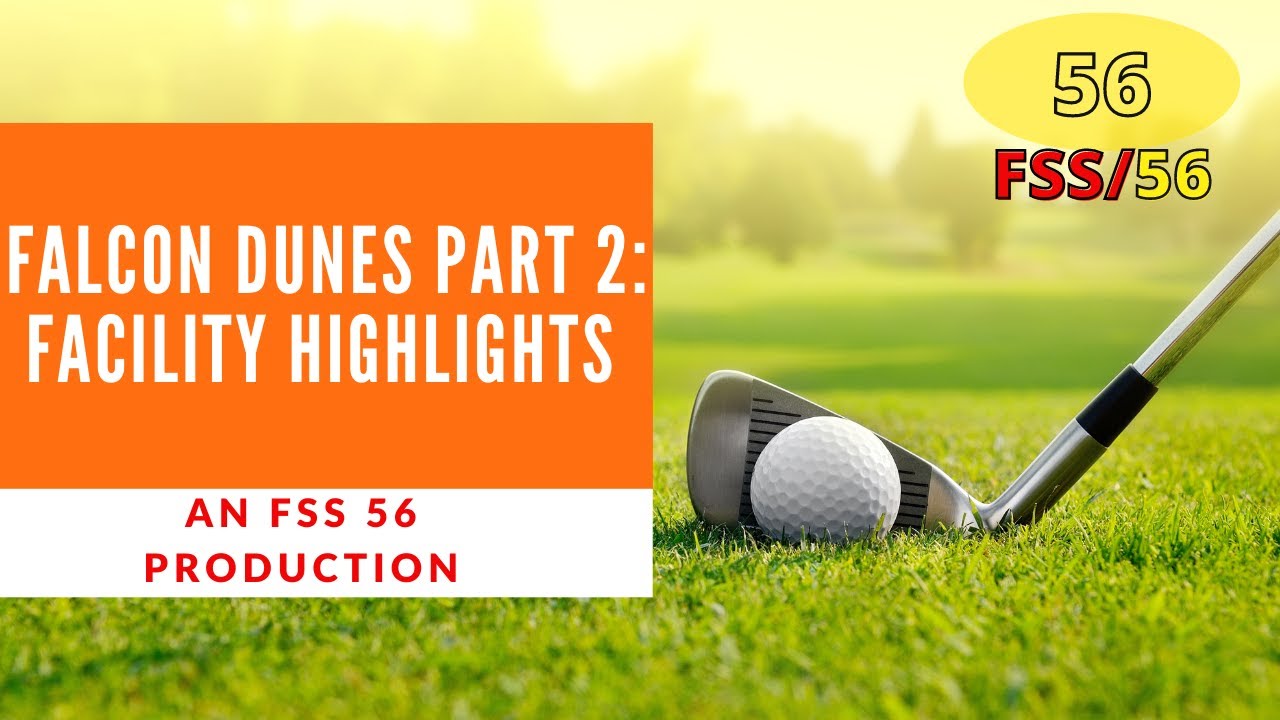 Falcon Dunes Facility Tour- An FSS 56 Production - YouTube