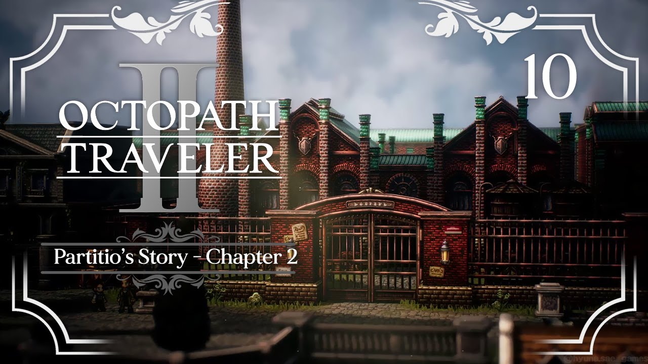OCTOPATH TRAVELER II - Partitio Chapter 10 - Gameplay Walkthrough No ...