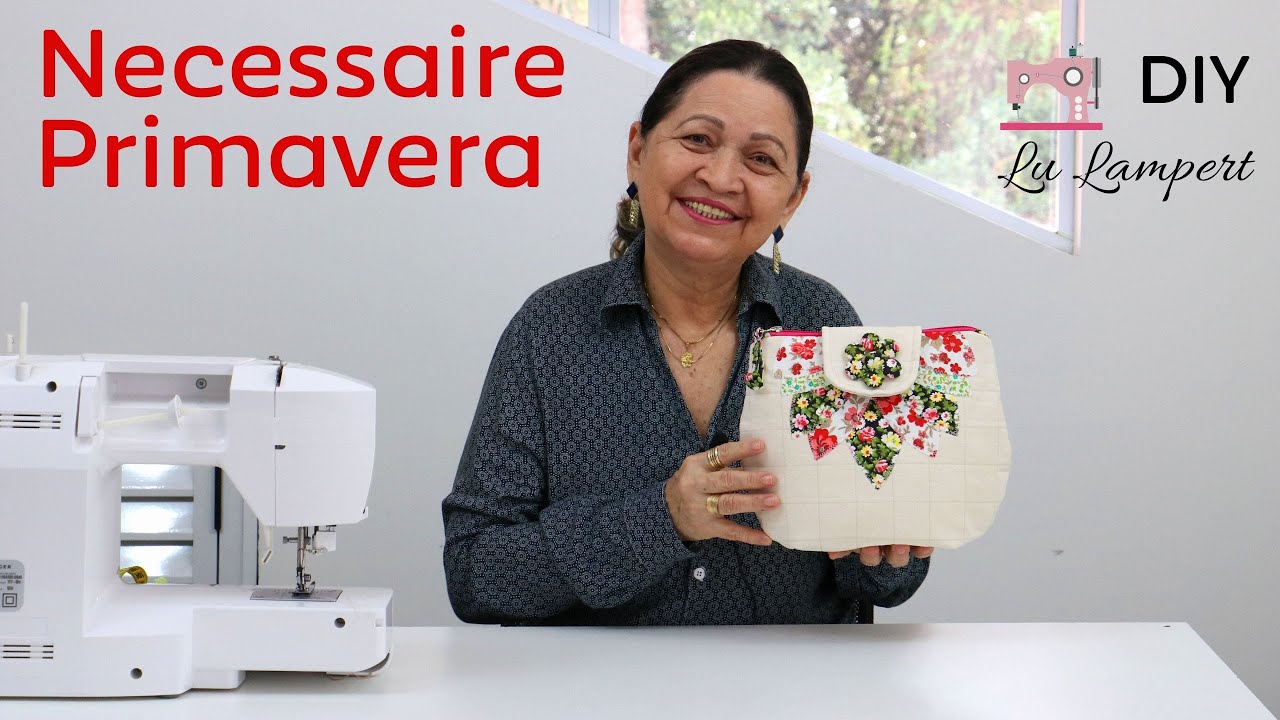 NECESSAIRE PRIMAVERA - COMO FAZER PASSO A PASSO - Lu Lampert - YouTube