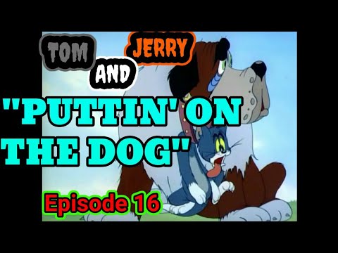 Tom and Jerry Episode 16 - Puttin' on the Dog [1944]