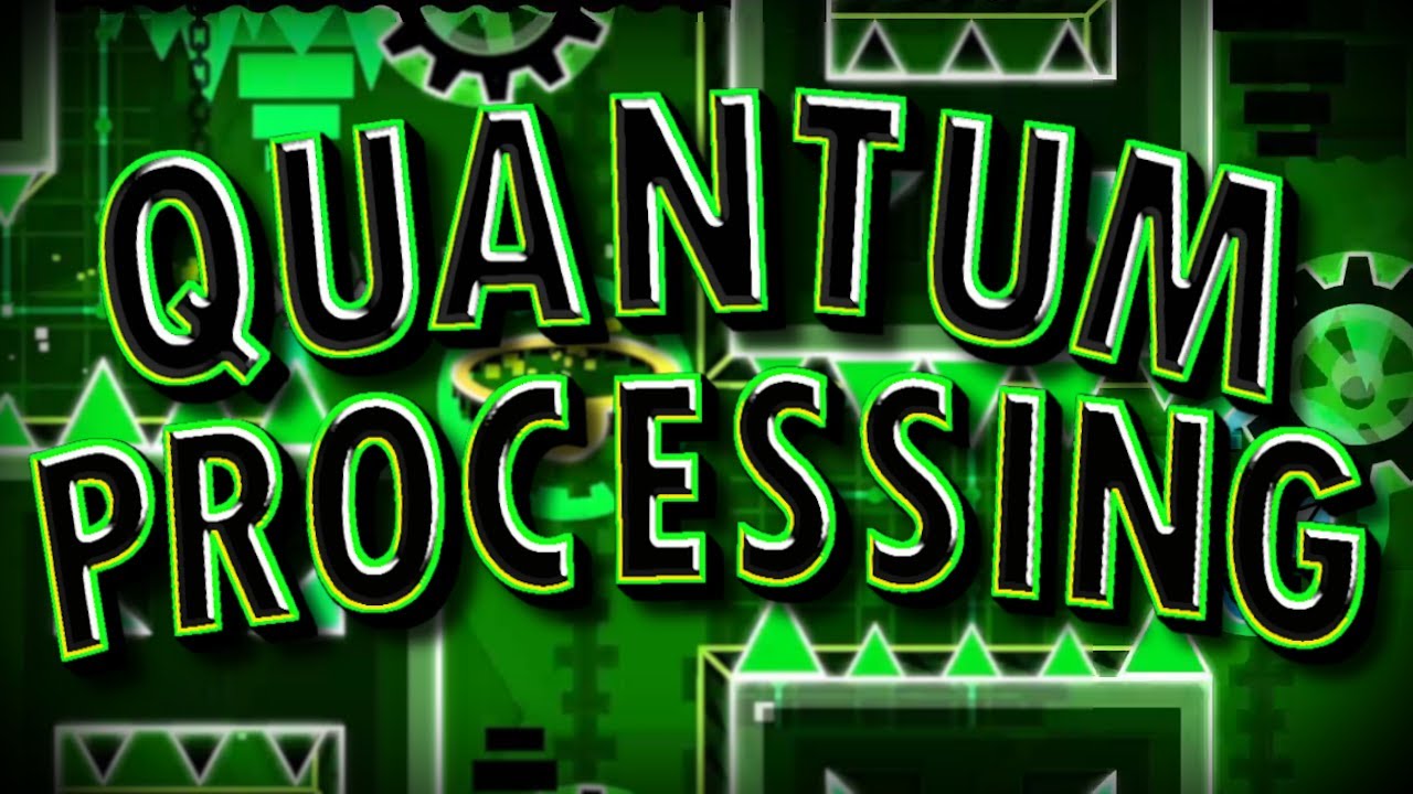Quantum Processing 100% | Geometry Dash - YouTube
