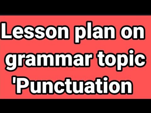 Lesson plan on grammar topic 'Punctuation' - YouTube